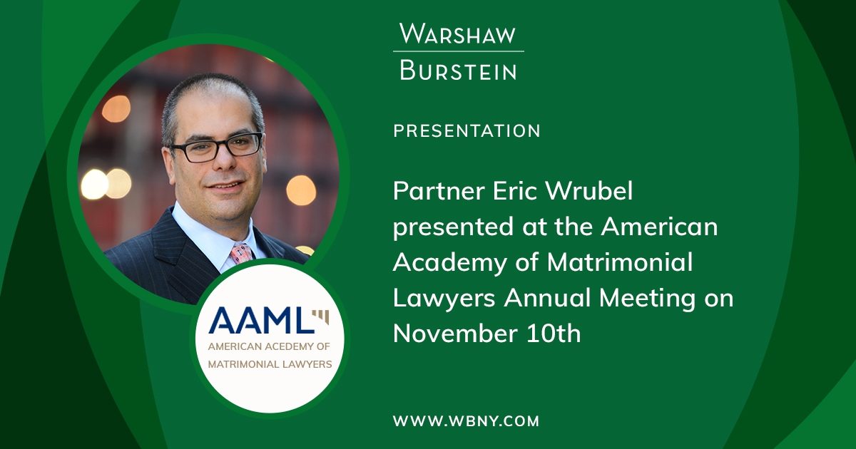 Warshaw Burstein LLP | Eric Wrubel Presents to American Academy of ...